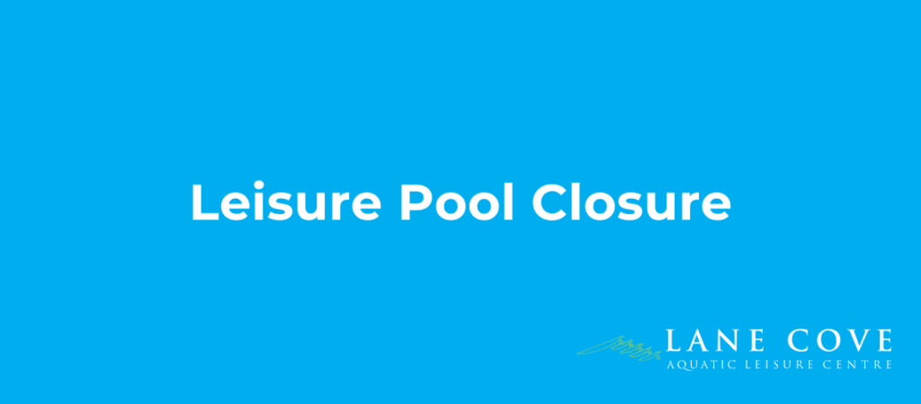 TEMPORARY LEISURE POOL CLOSURE